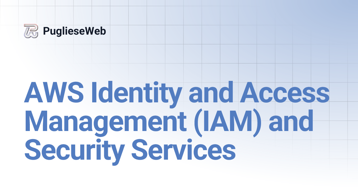 AWS Identity and Access Management (IAM) and Security Services ...