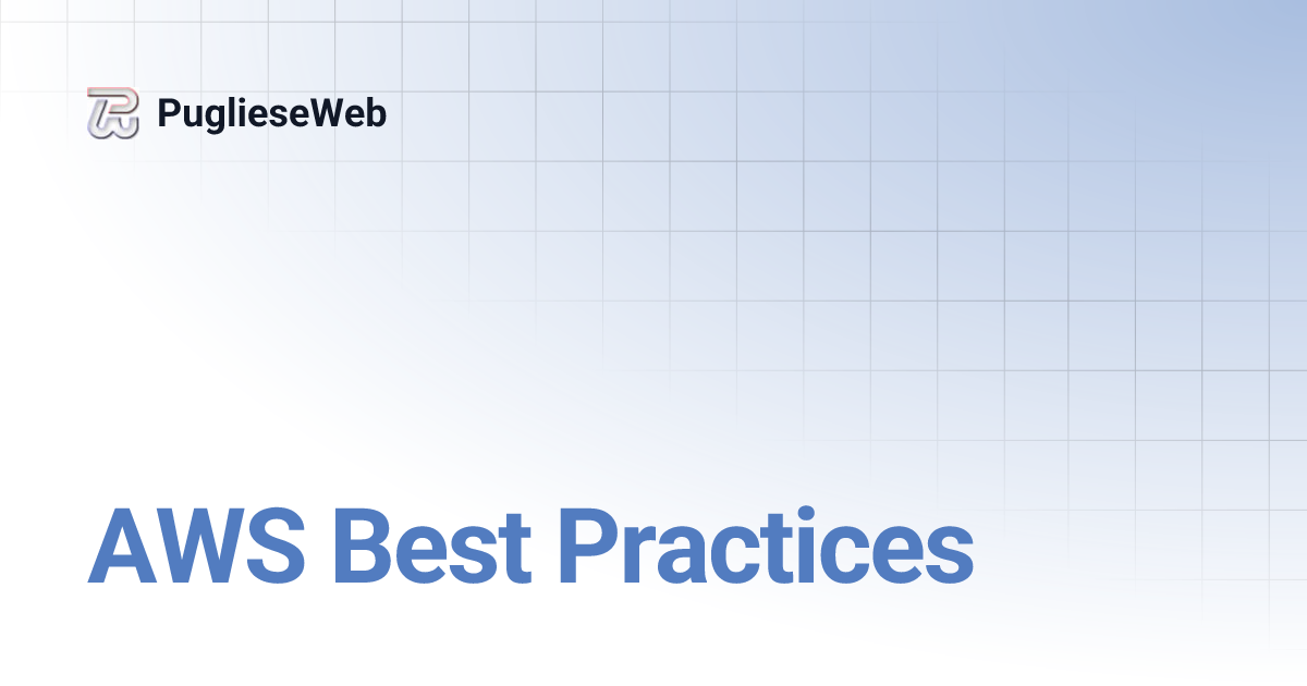 AWS Best Practices | PuglieseWeb